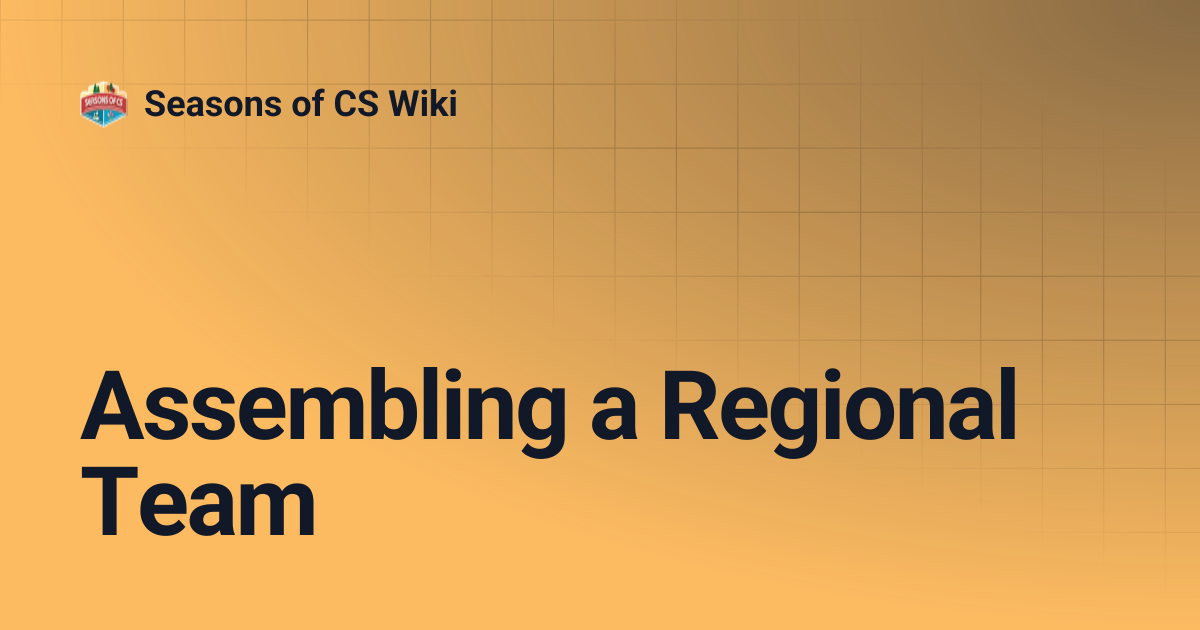 Assembling a Regional Team | Seasons of CS Wiki