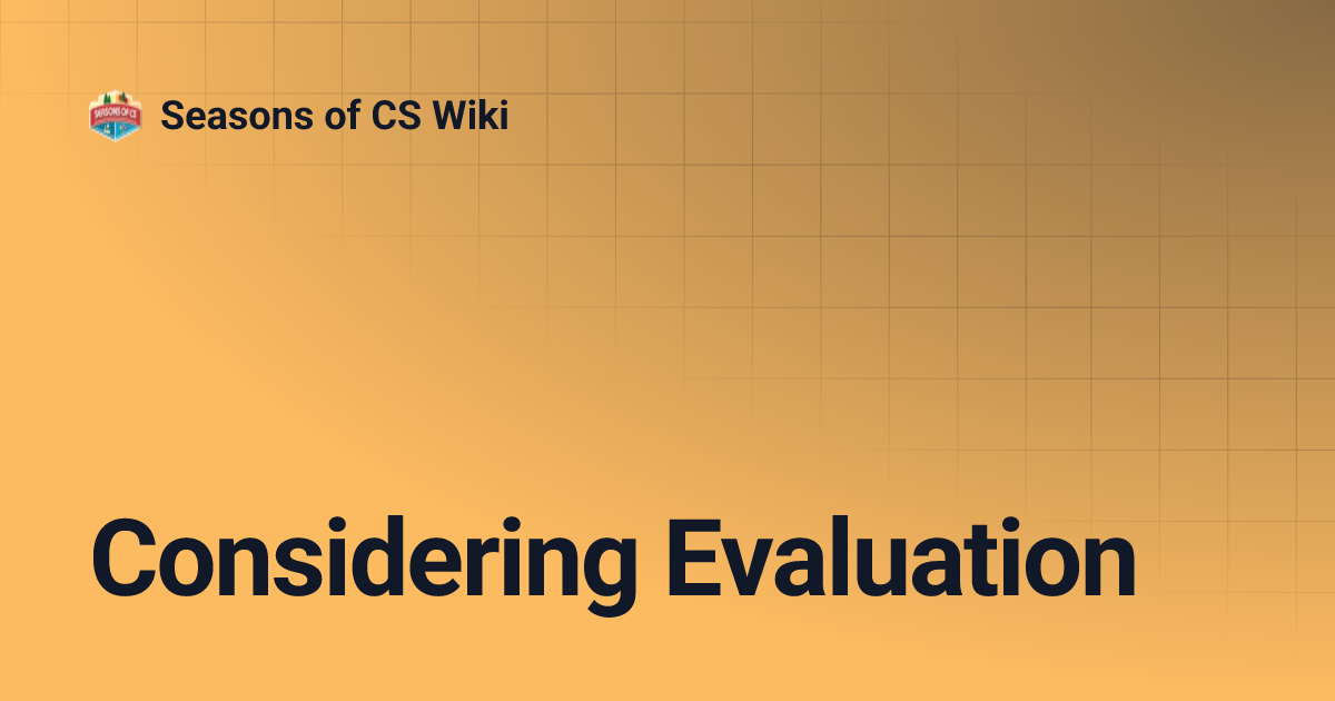 Considering Evaluation | Seasons of CS Wiki